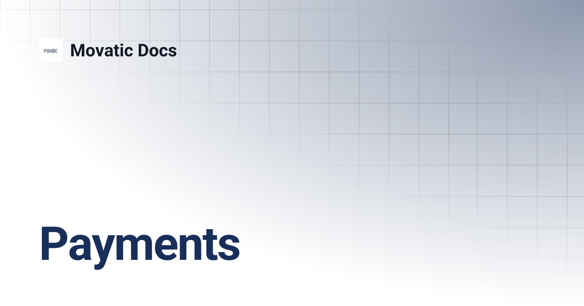 Payments | Movatic Docs