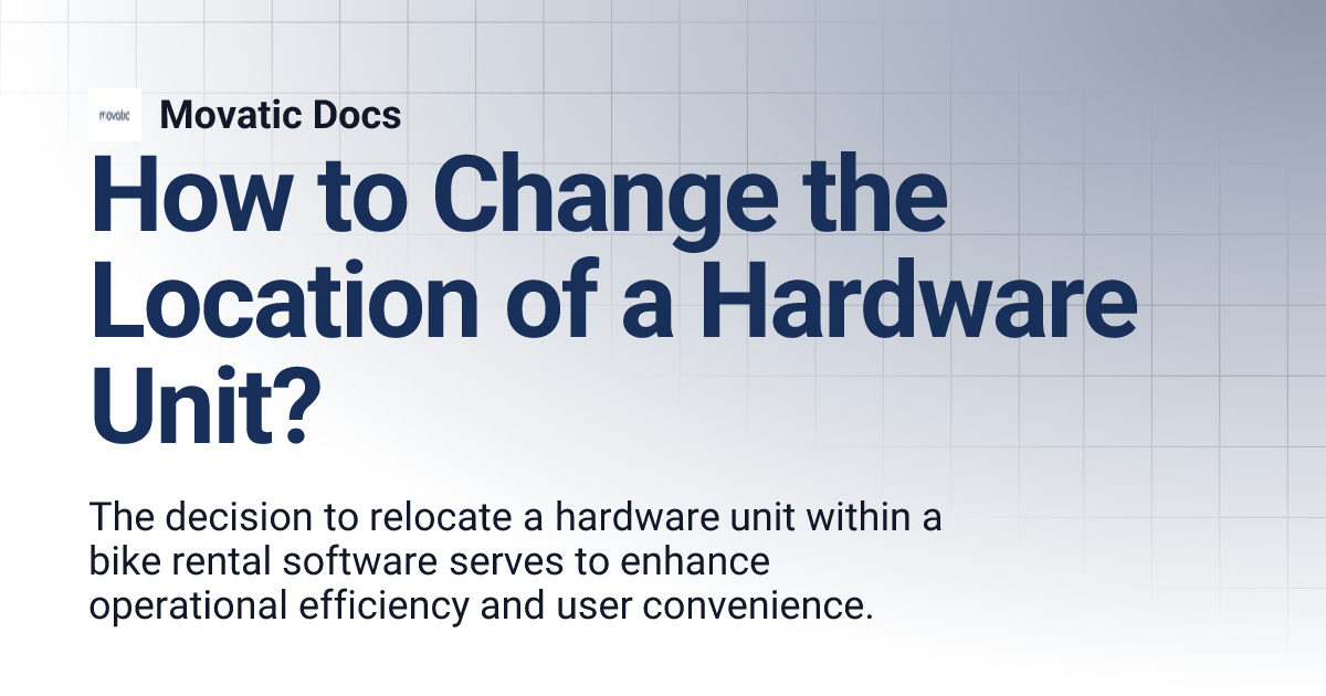 How to Change the Location of a Hardware Unit? | Movatic Docs