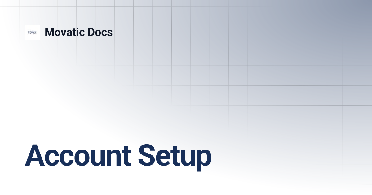 Account Setup | Movatic Docs